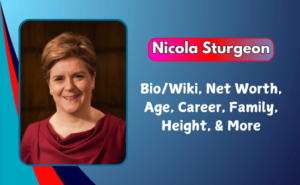 Nicola Sturgeon Net Worth: Bio, Age, Height, Husband, Career 2025 ...